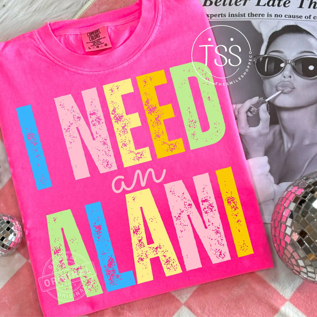 DTF Full Color Transfer - I Need An Alani – Small Biz Shipping Co